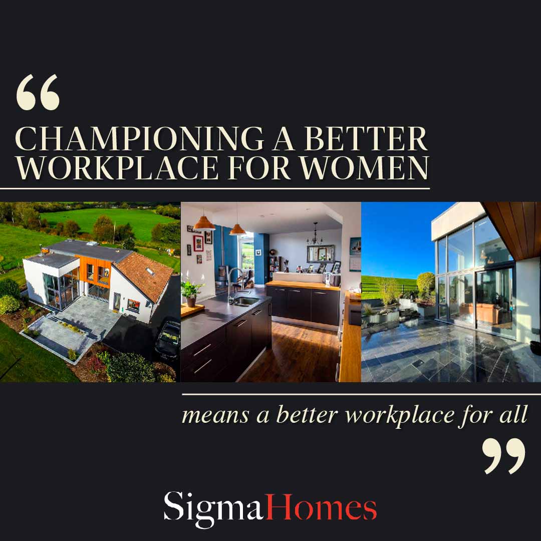 We Need More Women in Construction | Sigma Homes | House Design & Builders Cork